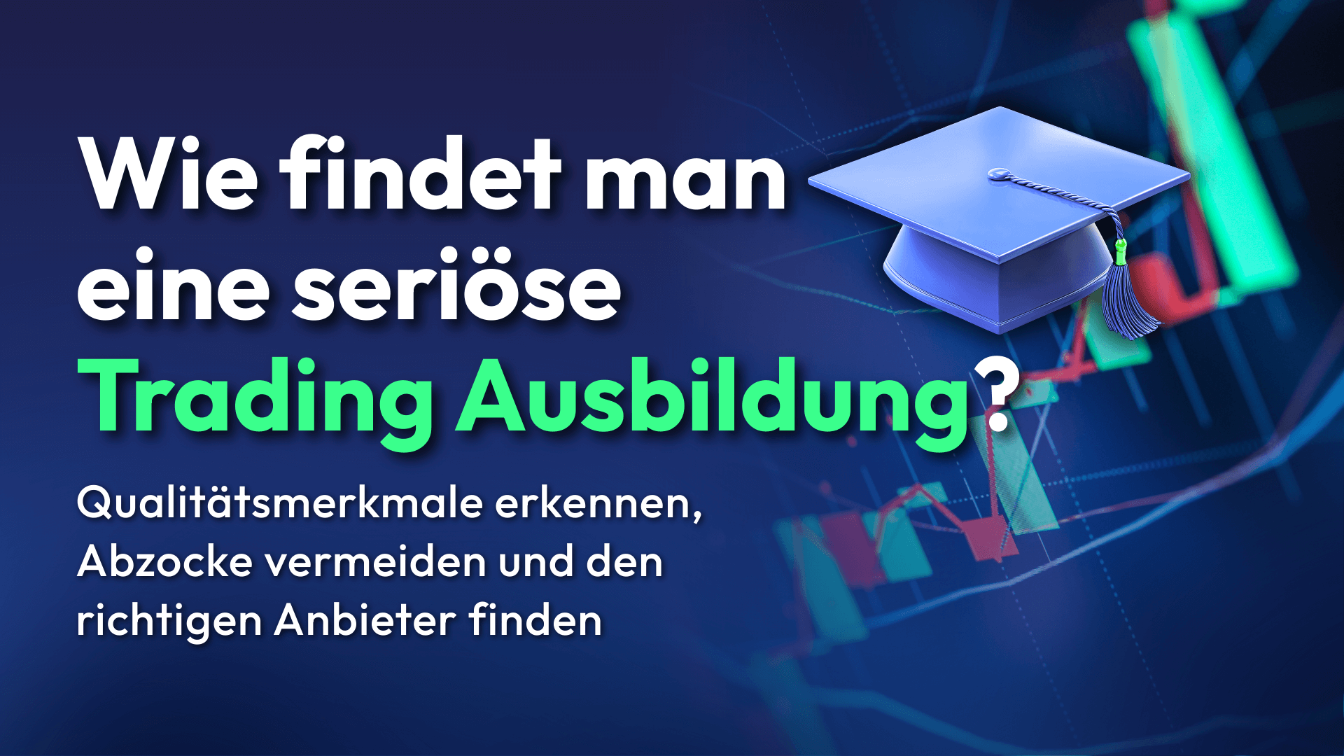 Wie findet man eine seriöse Trading Ausbildung? - Proptraders.de
